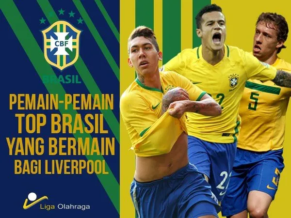 Pemain-Pemain Top Asal Brasil Yang Bermain Bagi Liverpool | Liga Olahraga